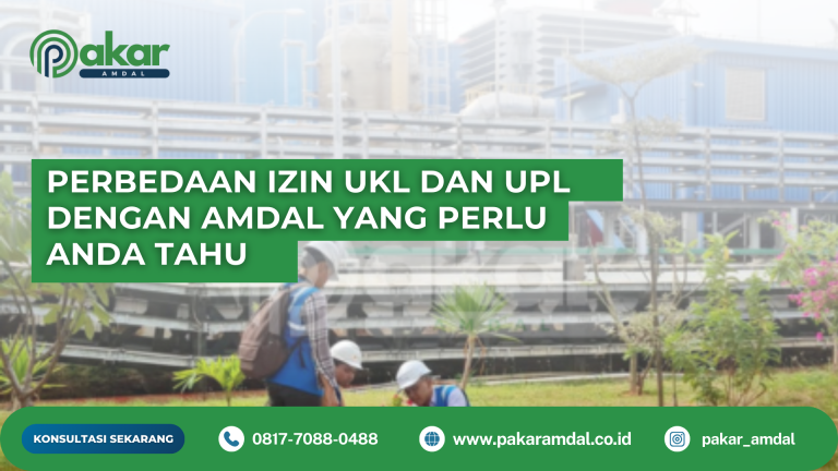 5 Perbedaan Penting Izin UKL dan UPL dengan AMDAL yang Wajib Anda Tahu